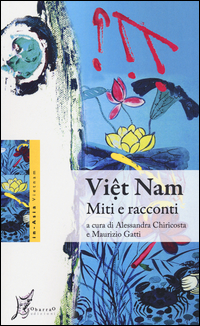 Carù | Viet Nam Miti E Racconti - Chiricosta Alessandra Gatti Maurizio